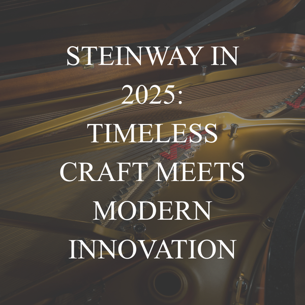 Steinway in 2025: Timeless Craft Meets Modern Innovation by Northwest ...