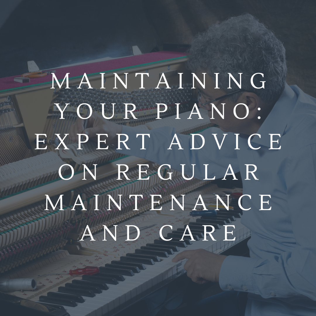 Maintaining Your Piano: Expert Advice on Regular Maintenance and Care by Northwest Pianos