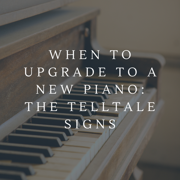 When to Upgrade to a New Piano: The Telltale Signs by Northwest Pianos