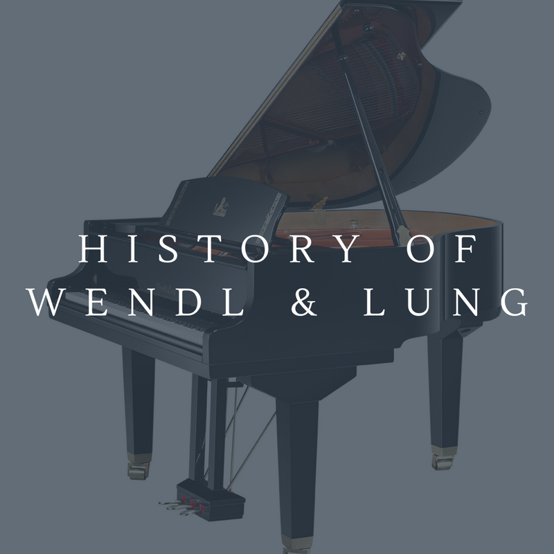 History of Wendl & Lung by Northwest Pianos