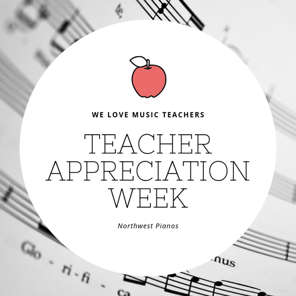 Happy Teacher Appreciation Week! by Northwest Pianos